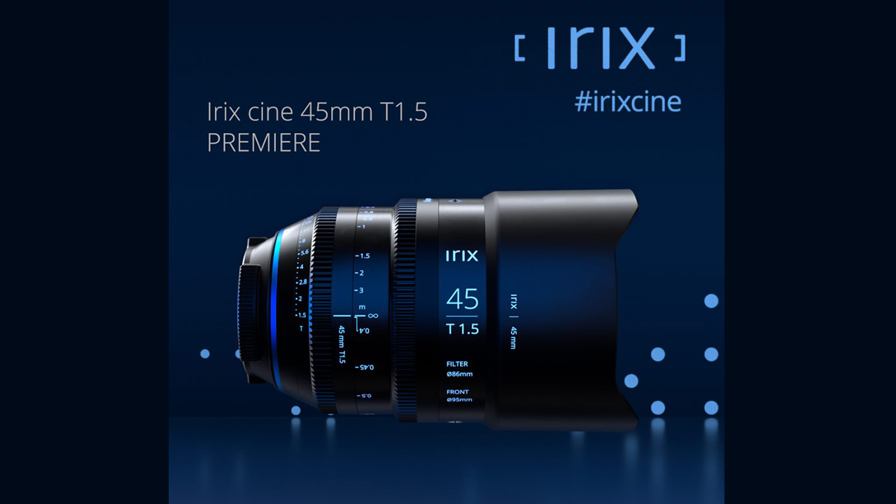 Irix Cine 45mm T1.5 - Newsshooter