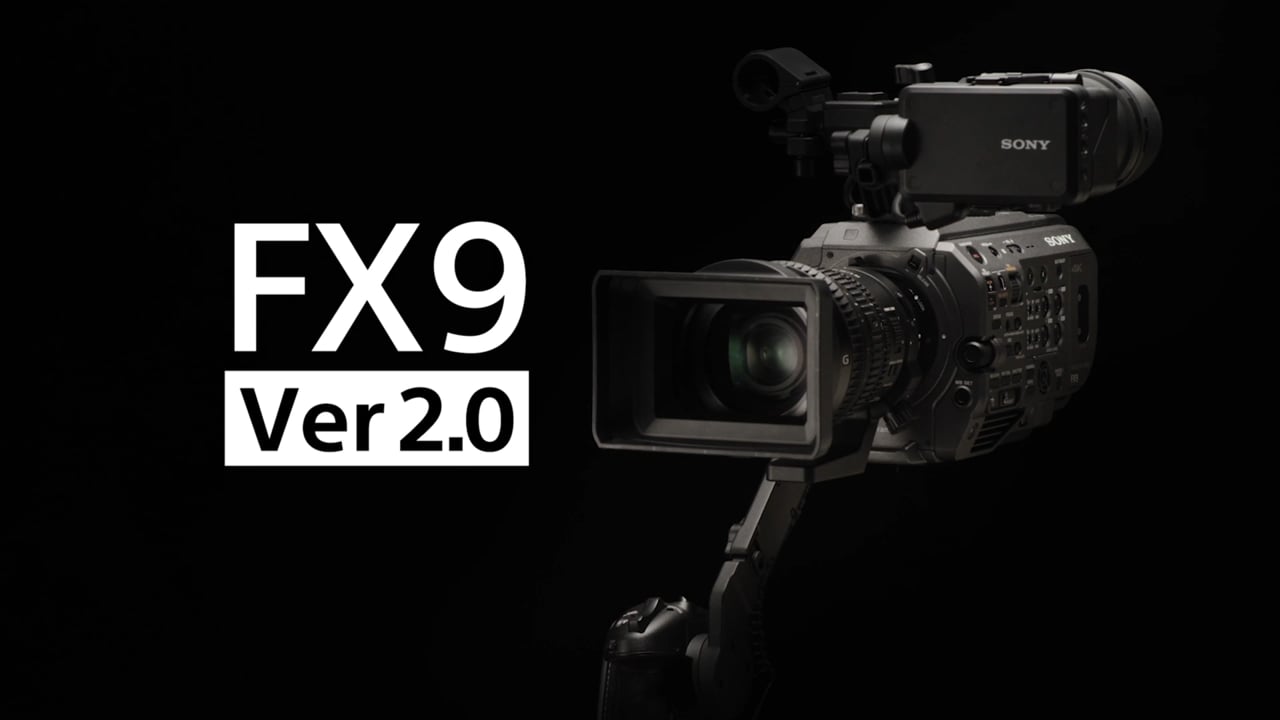 Sony FX9 Version 2 0 Firmware - Newsshooter