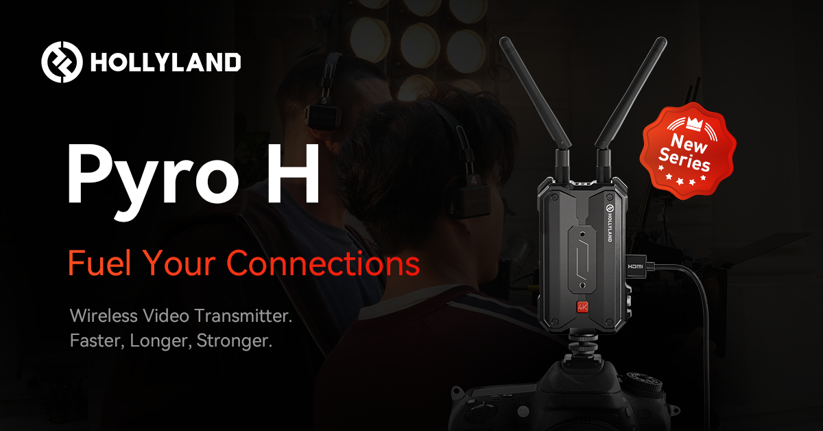 Hollyland Pyro H Wireless Video System Officially Announced - Newsshooter