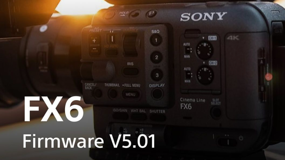 Sony FX6 Firmware V5.01 - Newsshooter