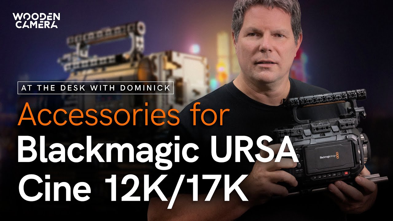 Wooden Camera Accessories for Blackmagic URSA Cine 12K & 17K - Newsshooter