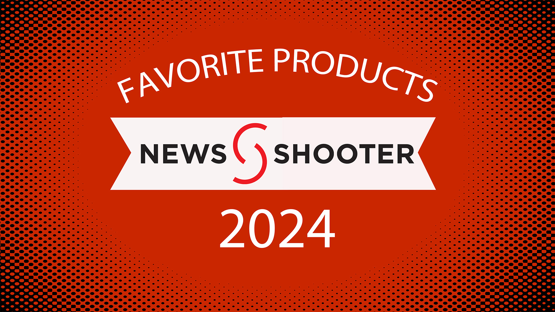 Favorite products 2024 Newsshooter Landscape - Newsshooter