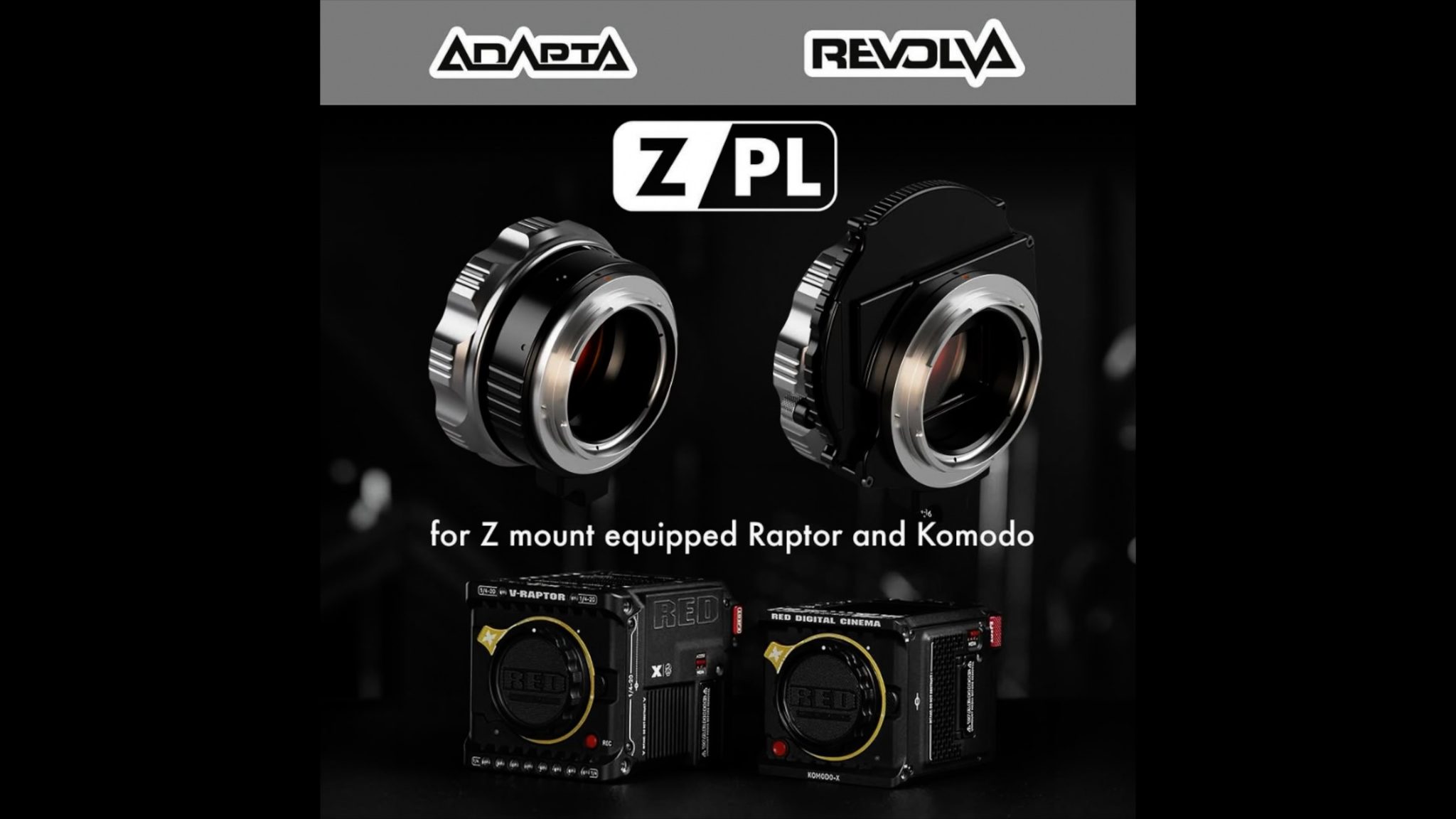 KipperTie announces new Adapta Z/PL and Revolva Z/PL mounts for the RED KOMODO-X & RAPTOR V ...