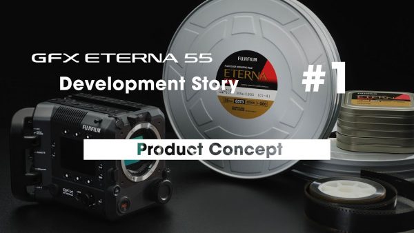GFX ETERNA 55 Development Stories 1 Product Concept FUJIFILM Subtitle ...