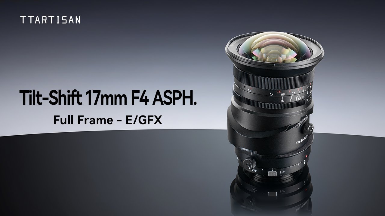 TTARTISAN 17mm F4 Tilt-Shift - Newsshooter